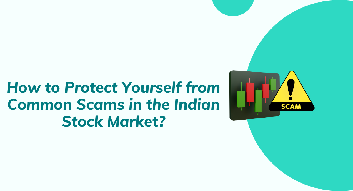 How to Protect Yourself from Common Scams in the Indian Stock Market?